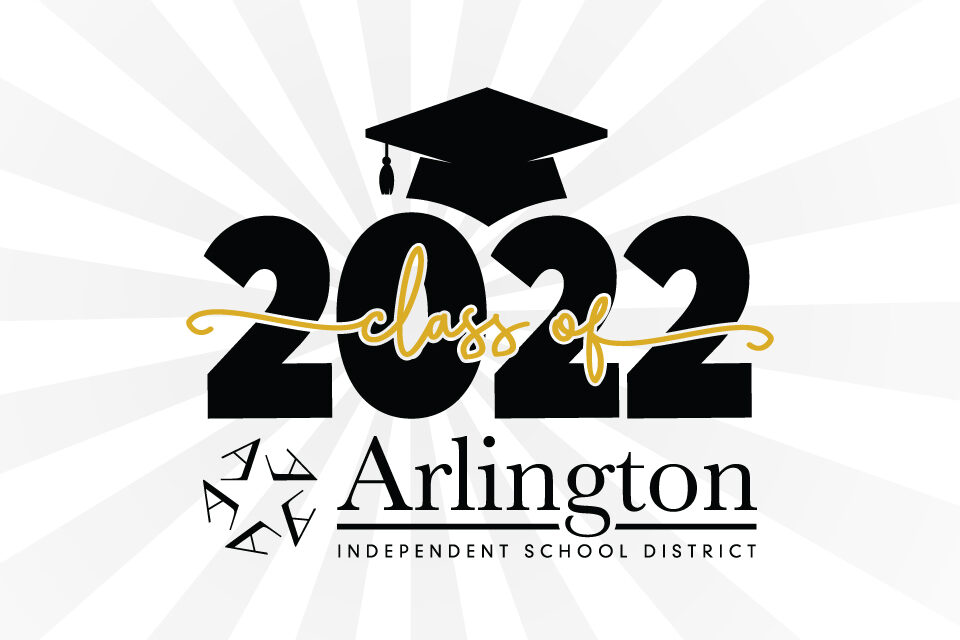 Arlington ISD 2022 Graduation Dates Announced Arlington ISD Arlington ISD 2022 Graduation Dates Announced Arlington ISD